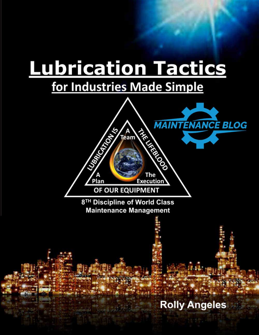 Lubrication Tactics for Industries Made Simple - Maintenance Blog